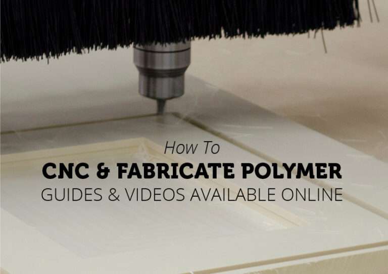 HOW TO CNC & FABRICATE POLYMER | King Plastic Corporation